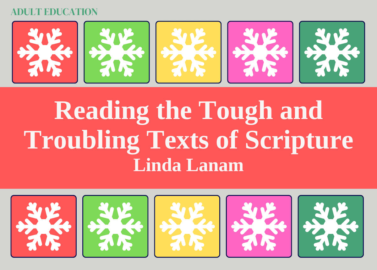 Reading the Tough and Troubling Texts of Scripture | OPMH